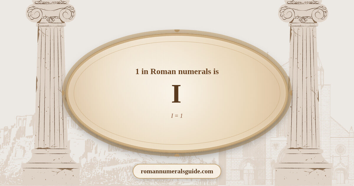 1 In Roman Numerals I